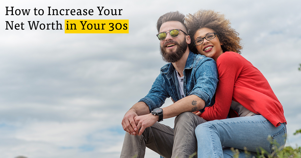 How to Increase Your Net Worth in Your 30s